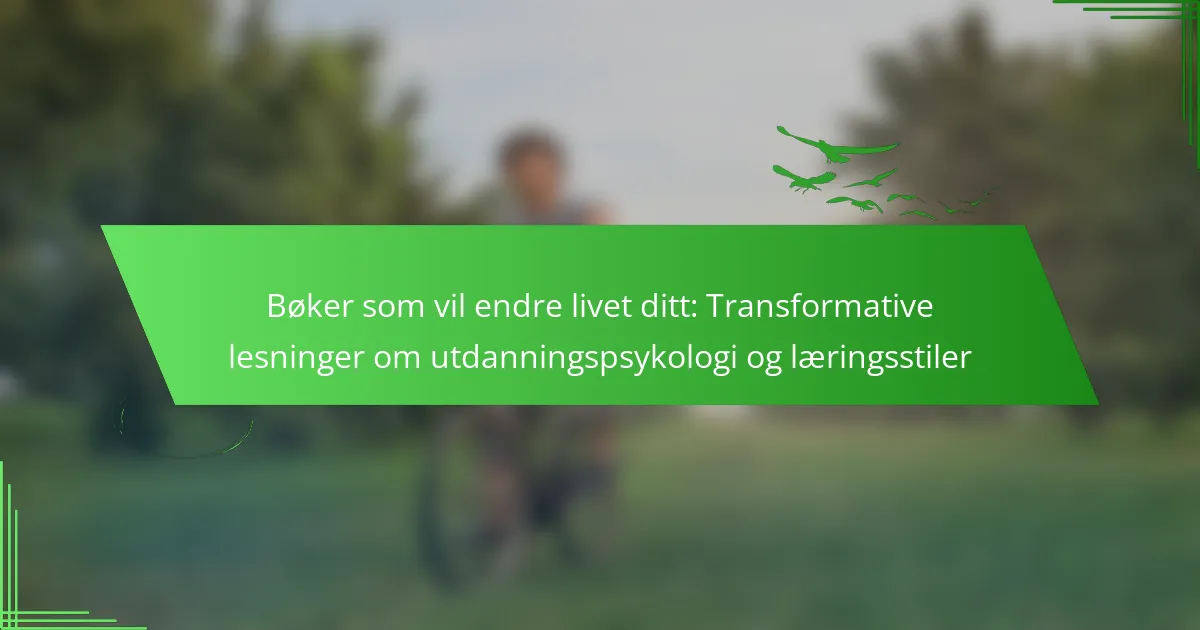 Transformative bøker om utdanningspsykologi og læringsstiler