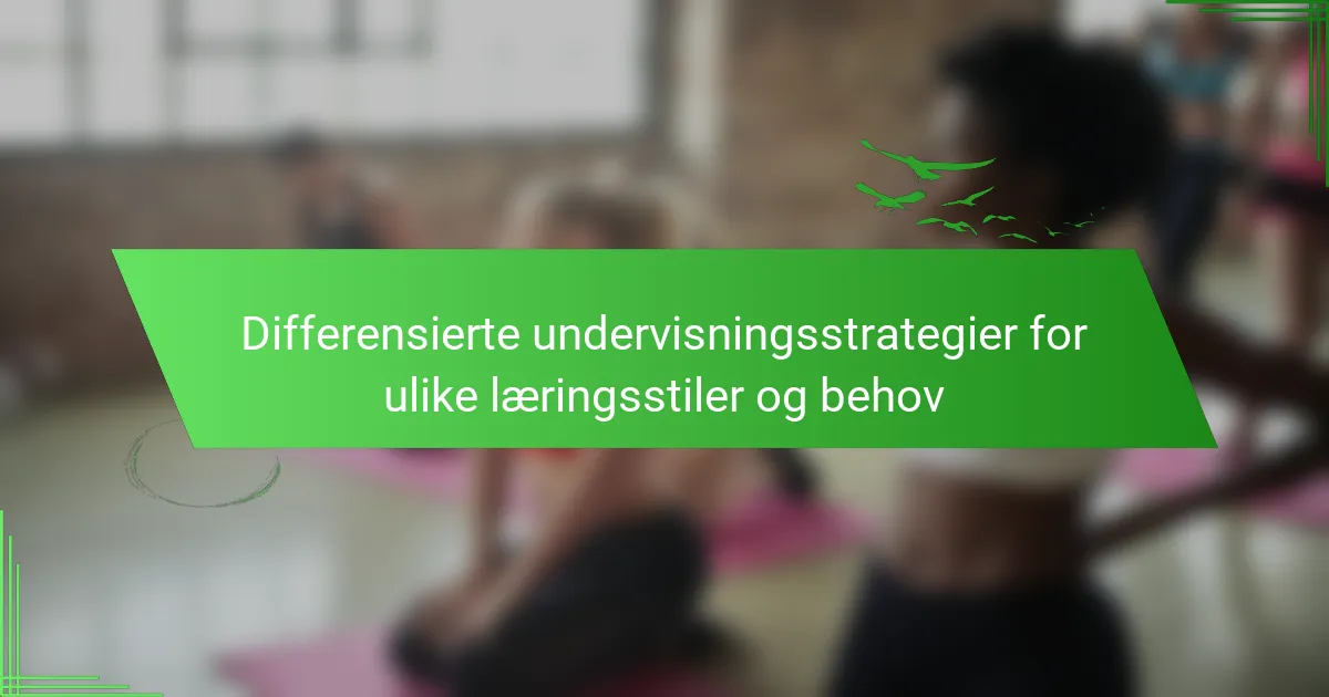 Differensierte undervisningsstrategier for ulike læringsstiler