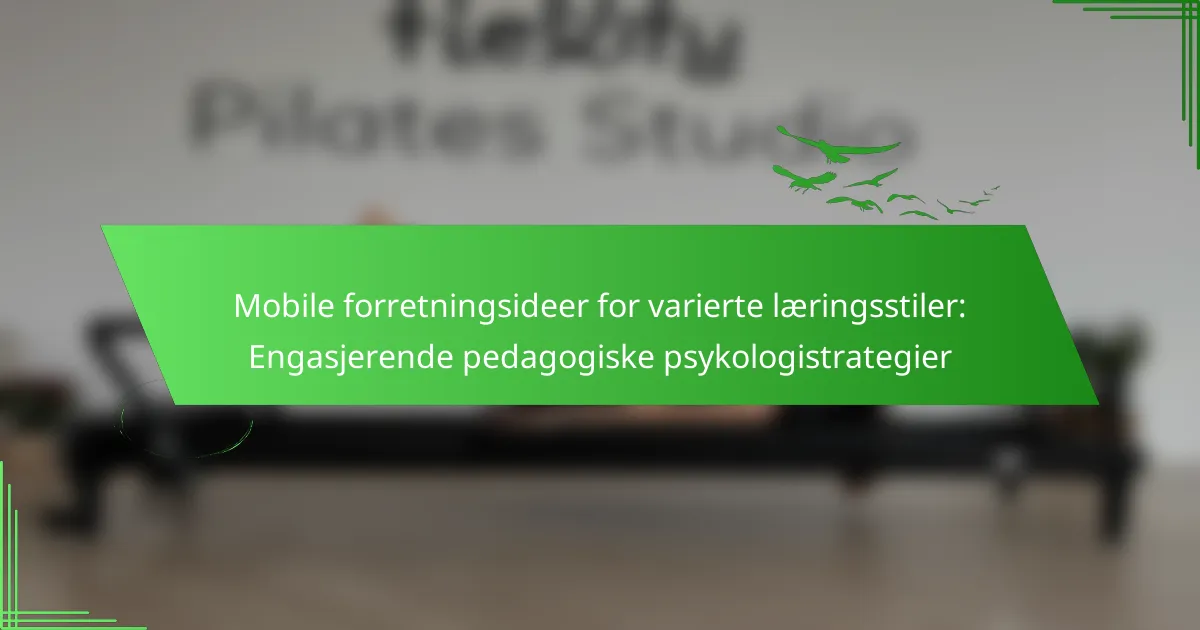 Mobile forretningsideer for ulike læringsstiler og engasjement